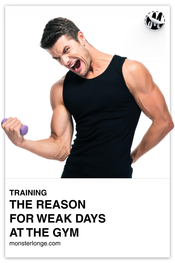 The Reason For Weak Days At The Gym - Monster Longe