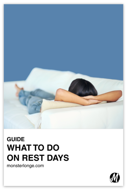 What To Do On Rest Days - Monster Longe